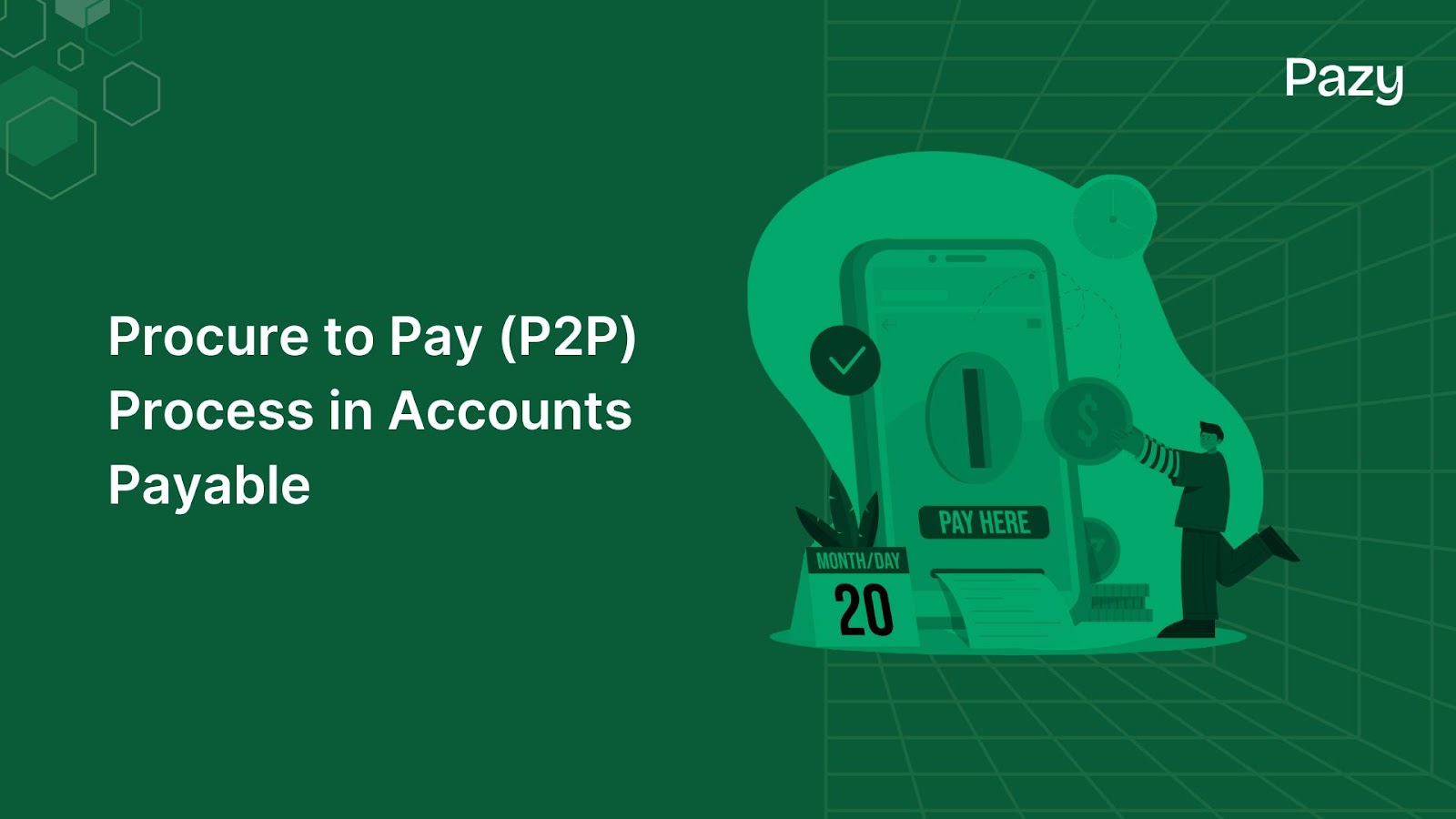 Understanding Procure to Pay (P2P) Process in Accounts Payable - Pazy