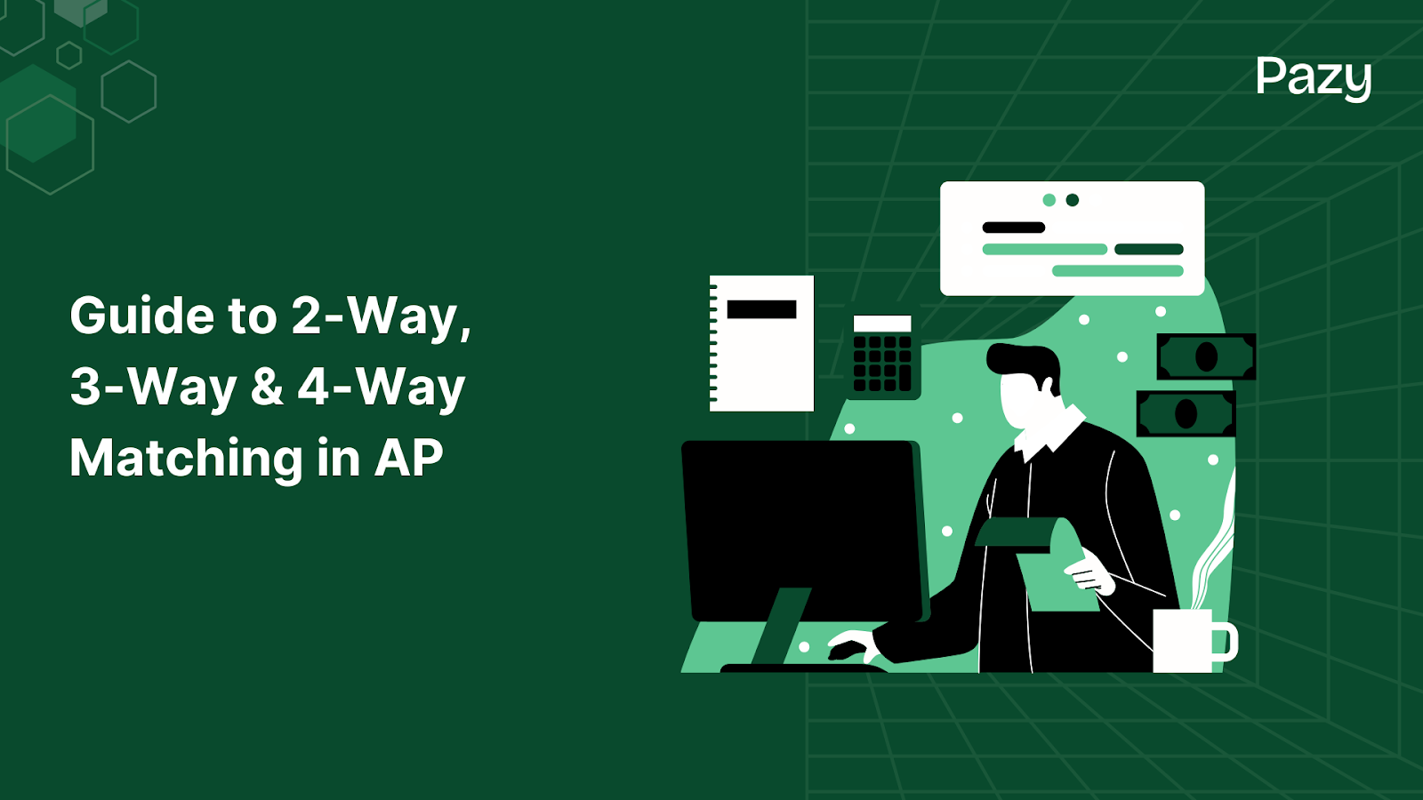 Ultimate Guide to 2-Way, 3-Way & 4-Way Matching in Accounts Payable